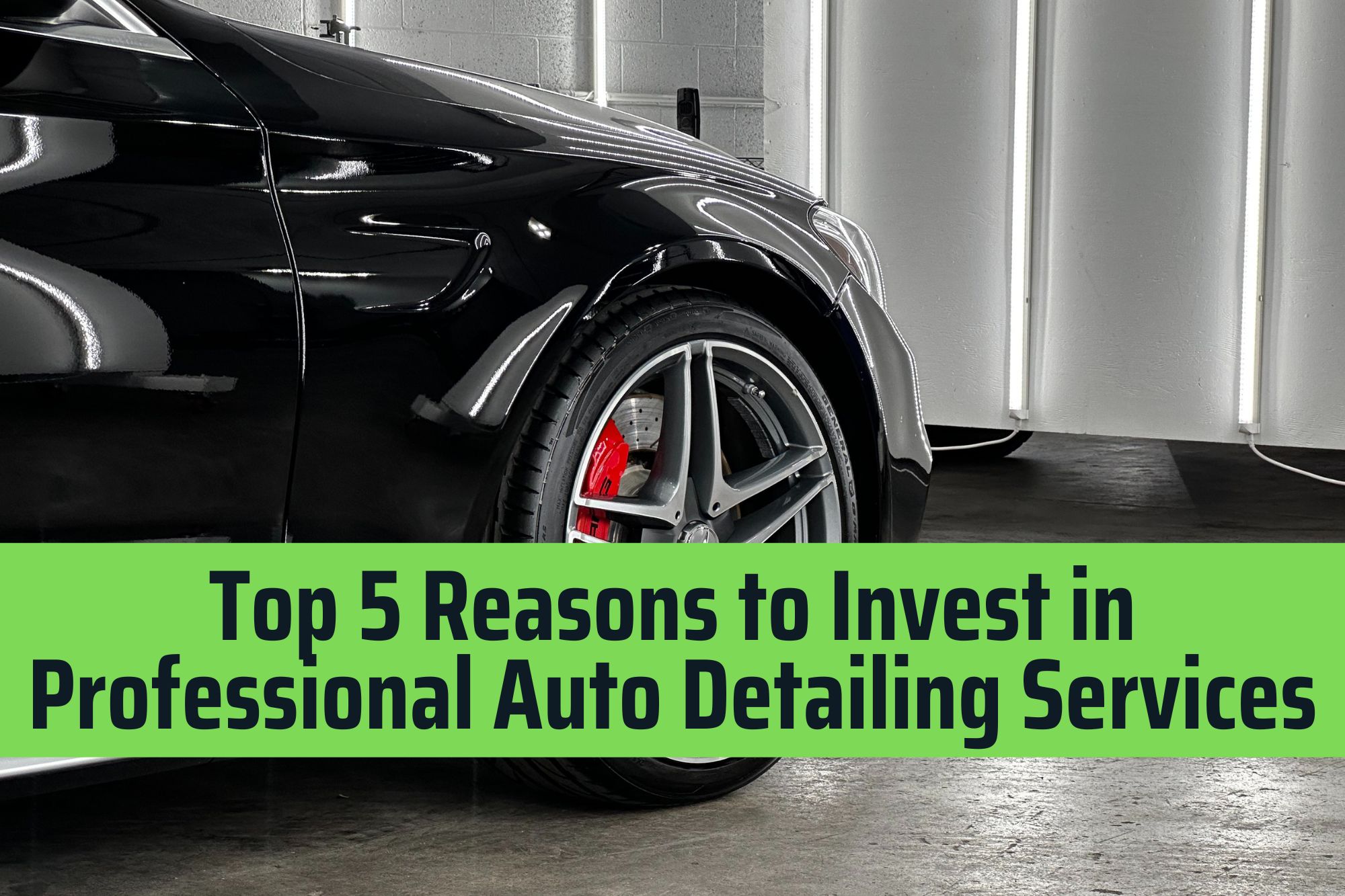 Top 5 Reasons to Invest in Professional Auto Detailing Services - Protech Detailing AZ